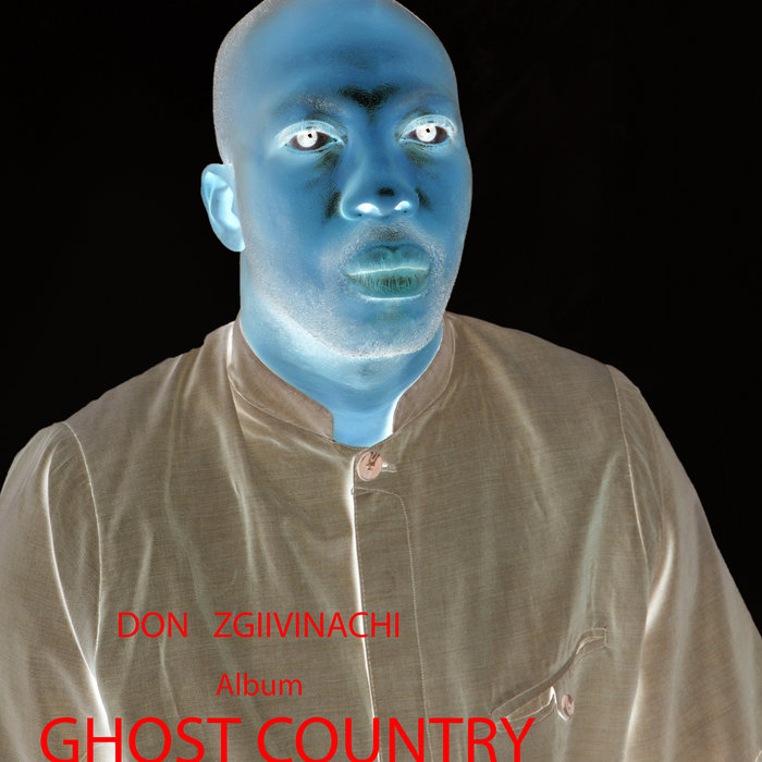 GHOST COUNTRY | DON ZGIVINACHI