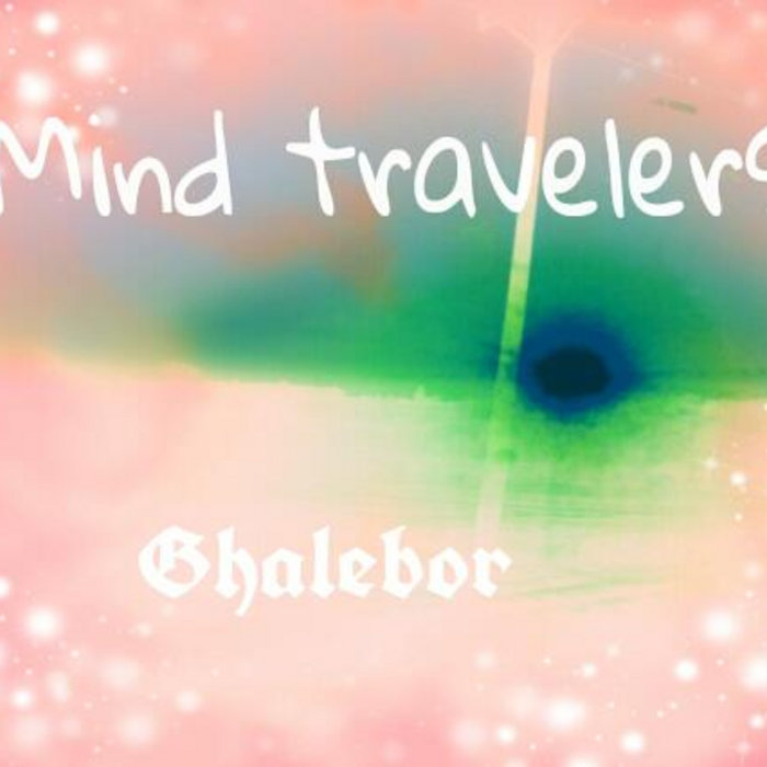 Mind traveler | Ghalebor