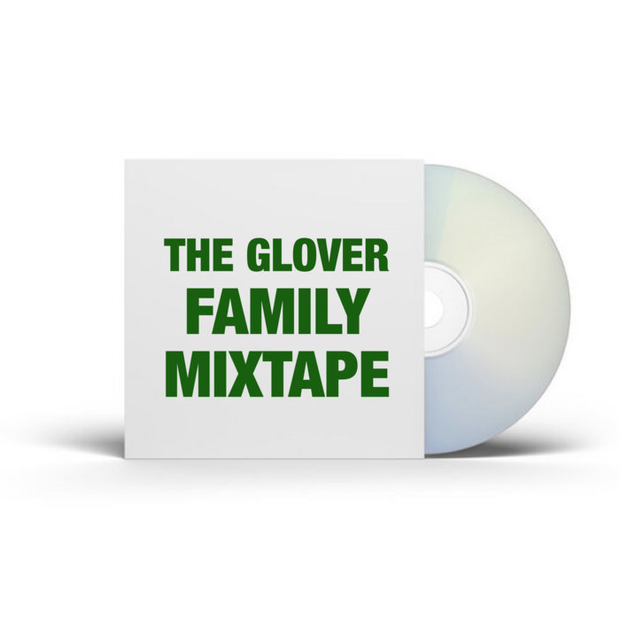 The Glover Family Mixtape | Glover Fam