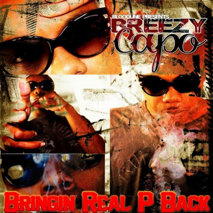 Bringing Real P Back | Breezy Capo