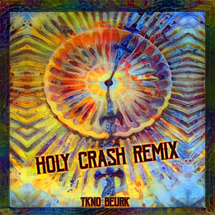 Holy Crash Remix | TKno BeurK | YOSHIWAKU