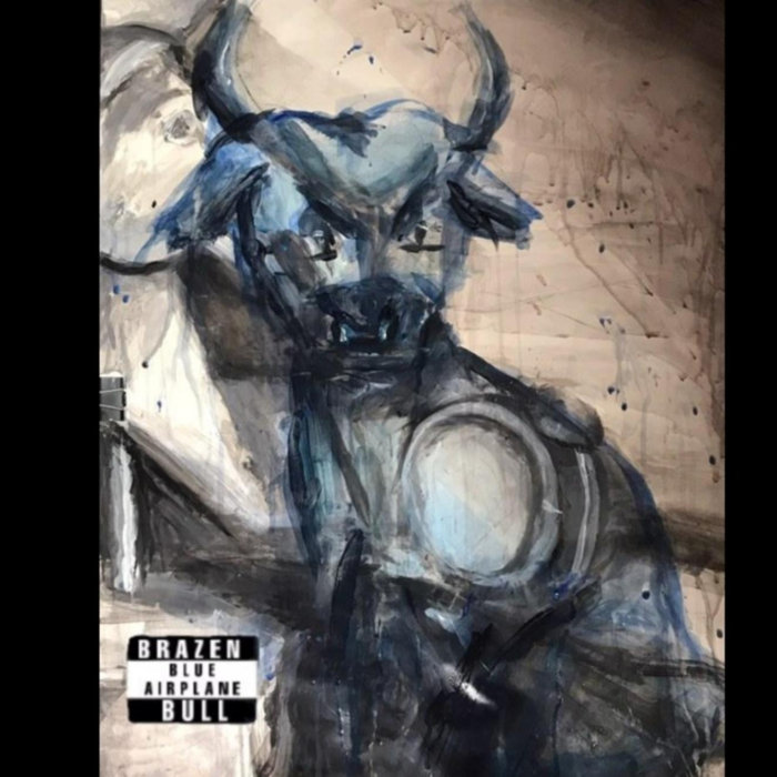 BRAZEN BULL | blueairplane404