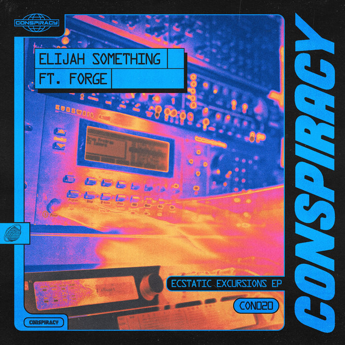 Ecstatic Excursions Ep Elijah Something Conspiracy