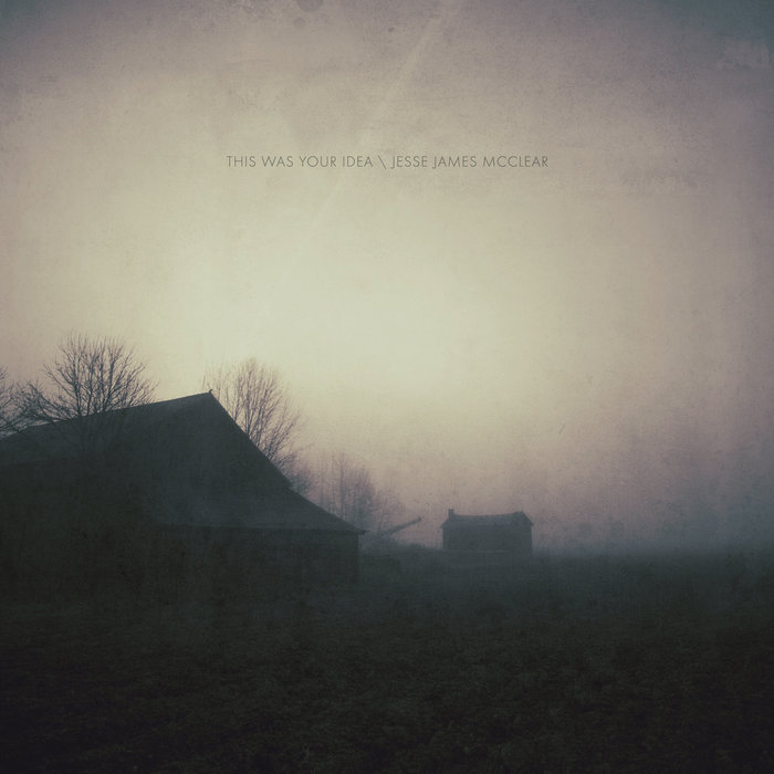 This Was Your Idea | Jesse James McClear