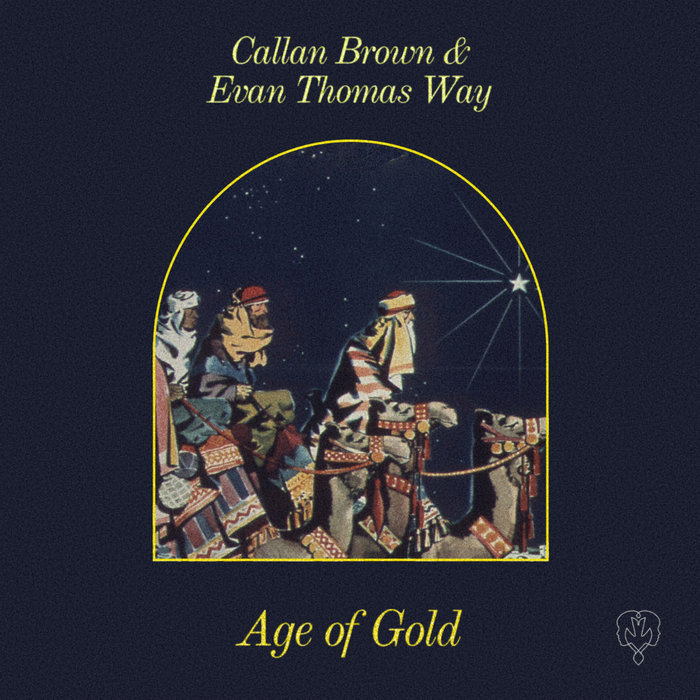 Age of Gold | Callan Brown & Evan Thomas Way