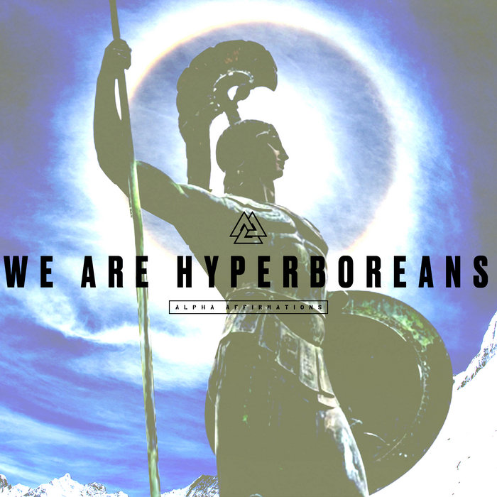 We Are Hyperboreans | Heroic Superiority Affirmations | Alpha Affirmations