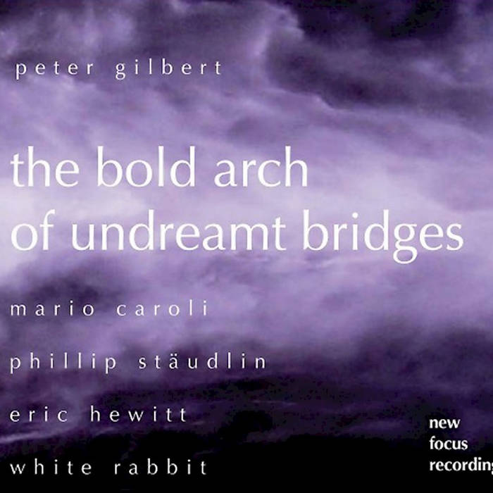 Peter Gilbert: The Bold Arch of Undreamt Bridges | Peter Gilbert, White ...