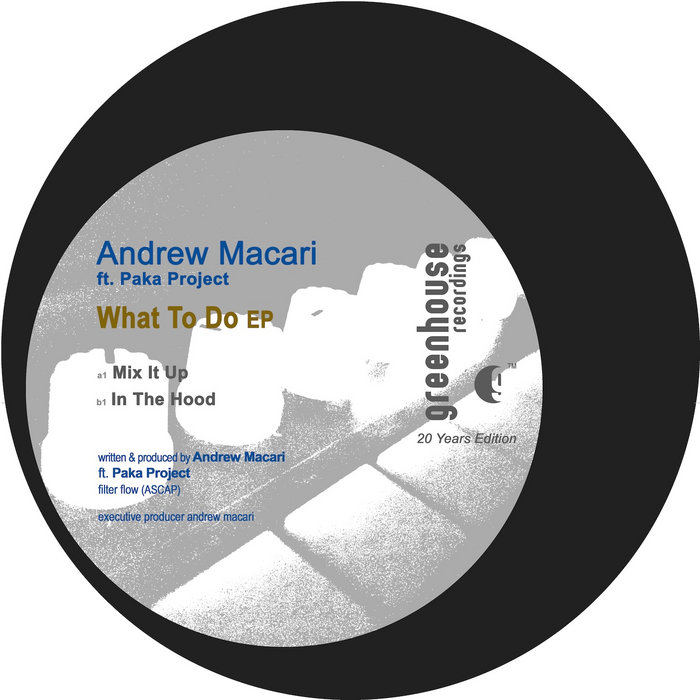 Andrew Macari ft. Paka Project - What To Do EP - Greenhouse Recordings ...