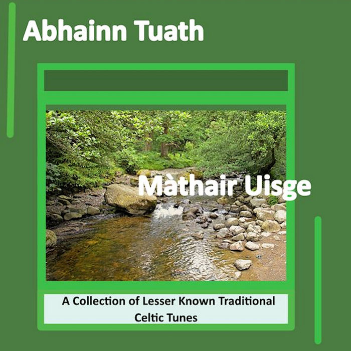Màthair Uisge - A Collection of Lesser Known Traditional Celtic Tunes ...