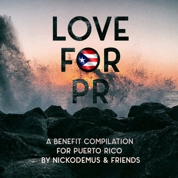 Love for PR (benefit compilation for Puerto Rico by Nickodemus ...