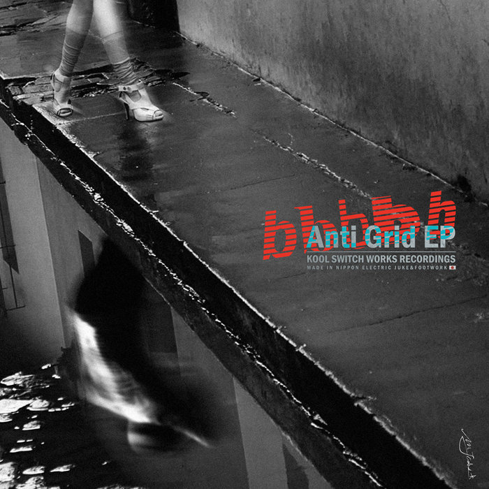 Anti Grid EP | bbbbb | KOOL SWITCH WORKS