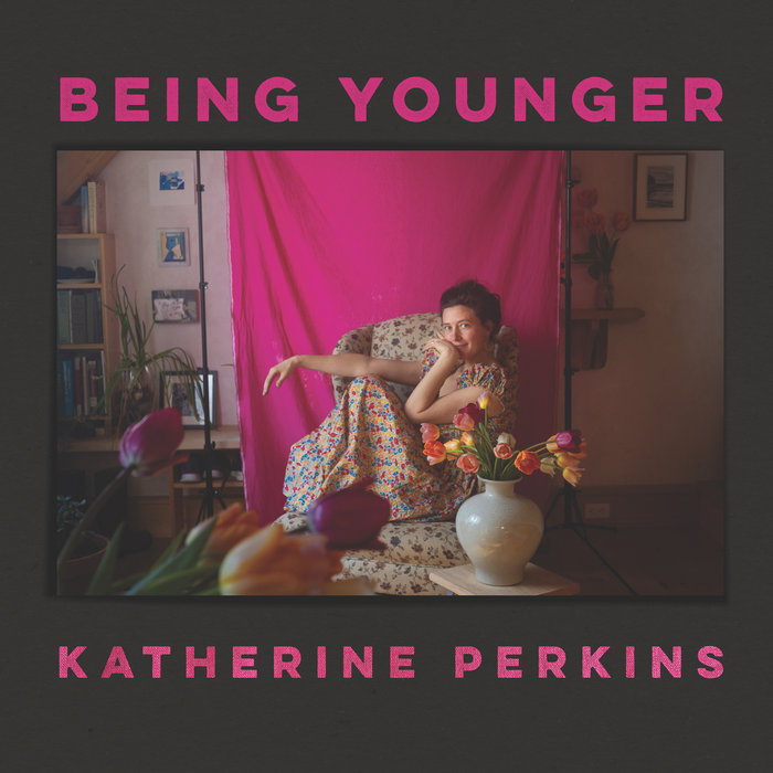 Being Younger | Katherine Perkins