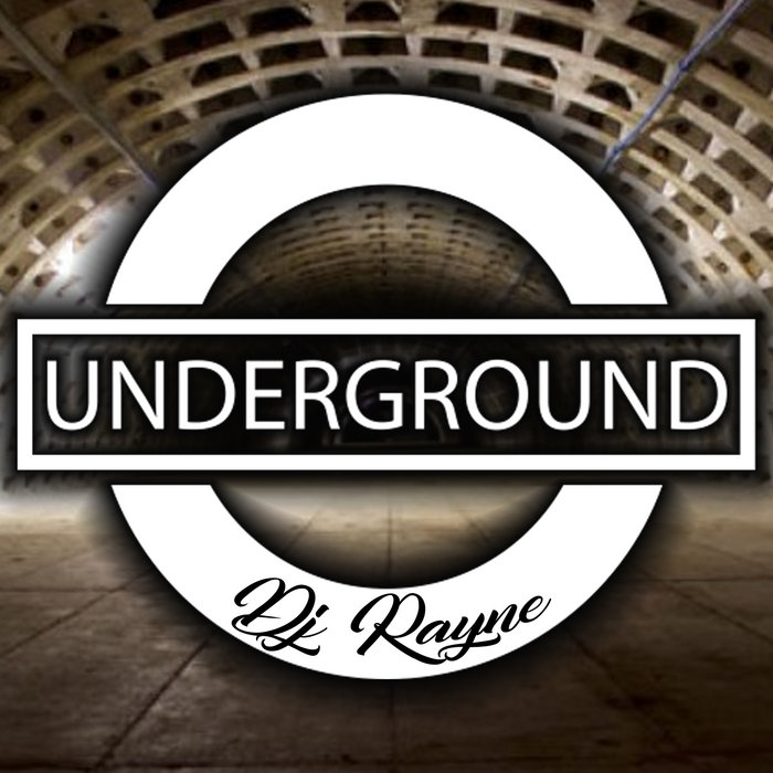 Underground | Dj Rayne