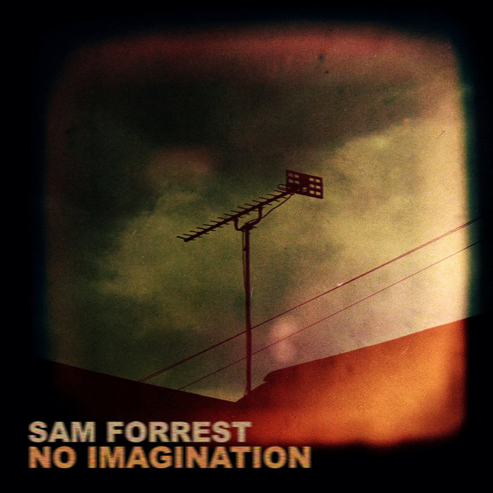 No Imagination | Sam Forrest