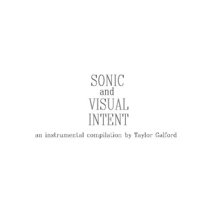 Sonic and Visual Intent | Taylor Galford