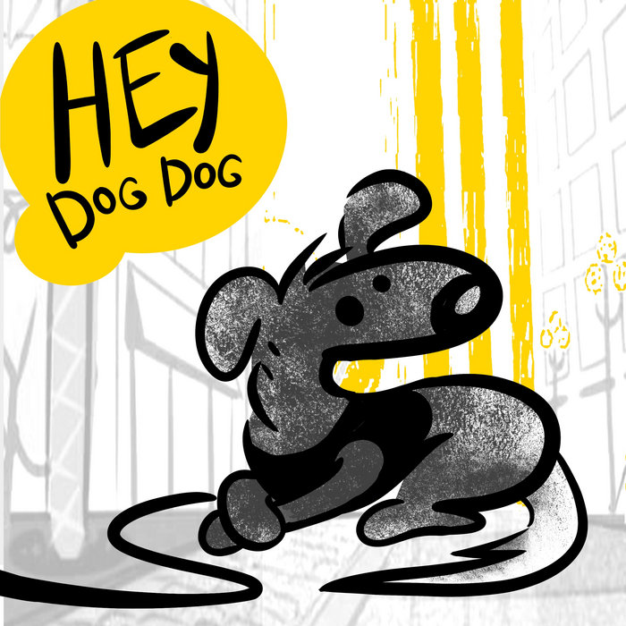 Hey Dog Dog (The First EP) | Hey Dog Dog
