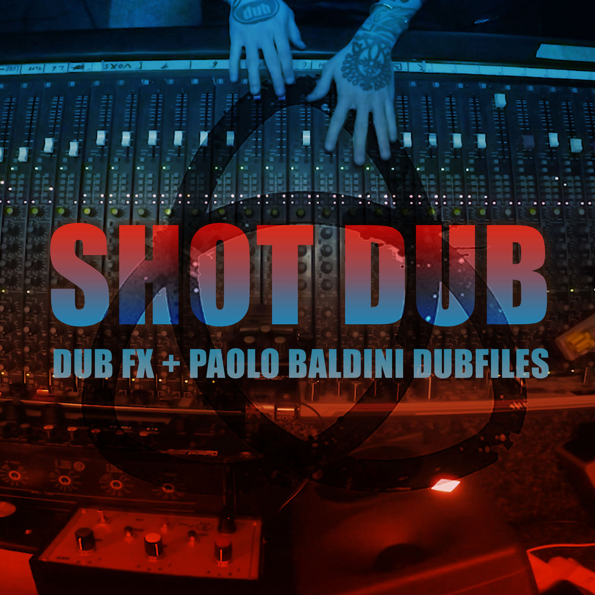 SHOT DUB - Paolo Baldini Dubfiles REMIX | Dub FX, Paolo Baldini ...