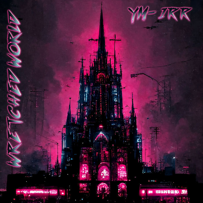 Wretched World | YM_IRR