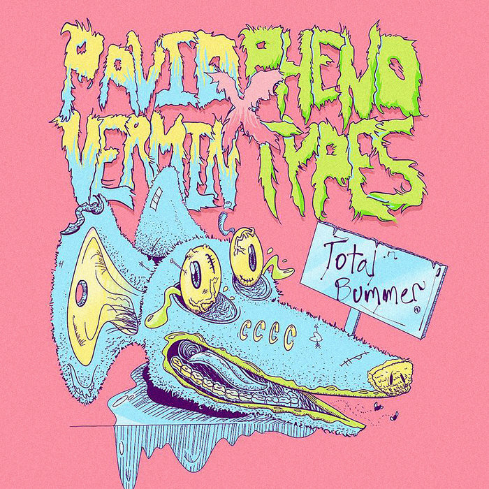 Total Bummer | Pavid Vermin / Phenotypes | Pavid Vermin