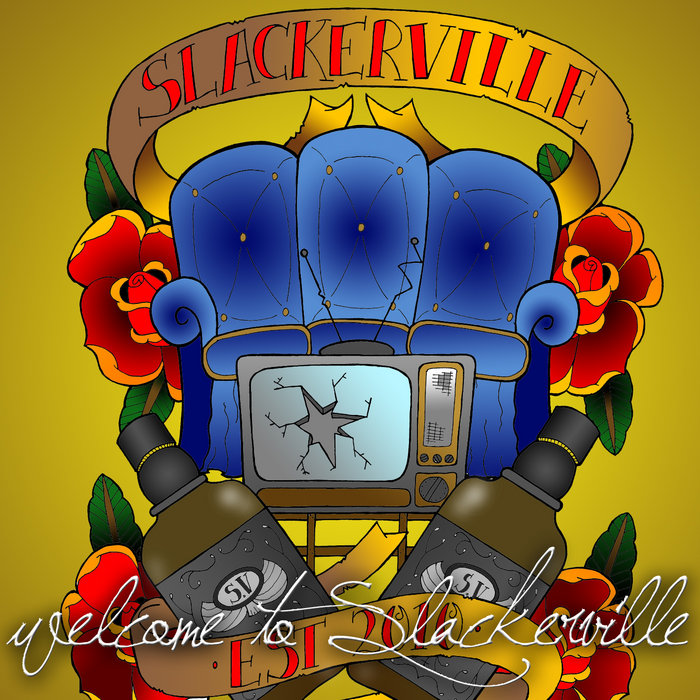 Welcome To Slackerville | Slackerville