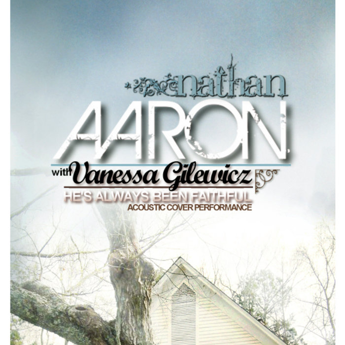 He's Always Been Faithful | Nathan Aaron