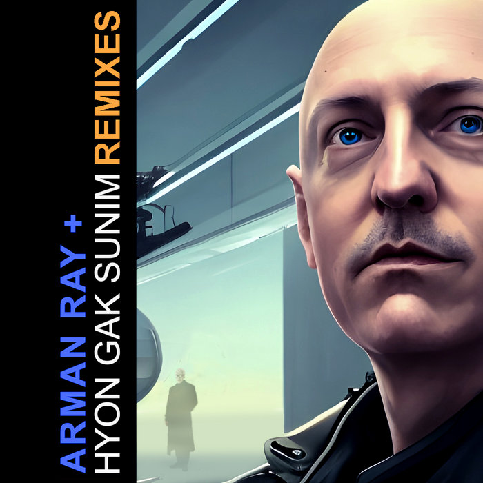 remixes | arman ray + hyon gak sunim