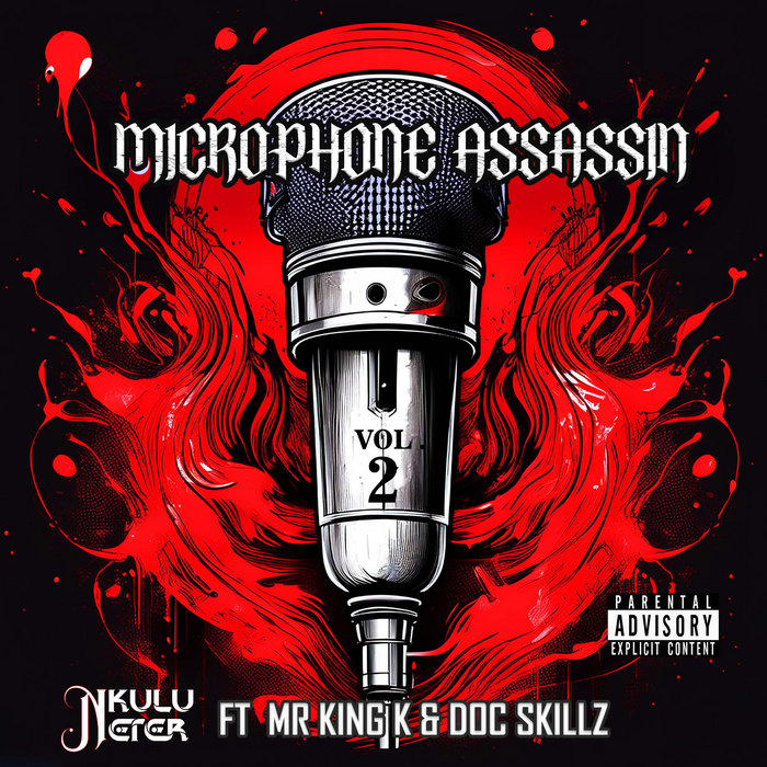 Microphone Assassin(Single) | Nkulu Neter, King K & Doc Skillz | Nkulu