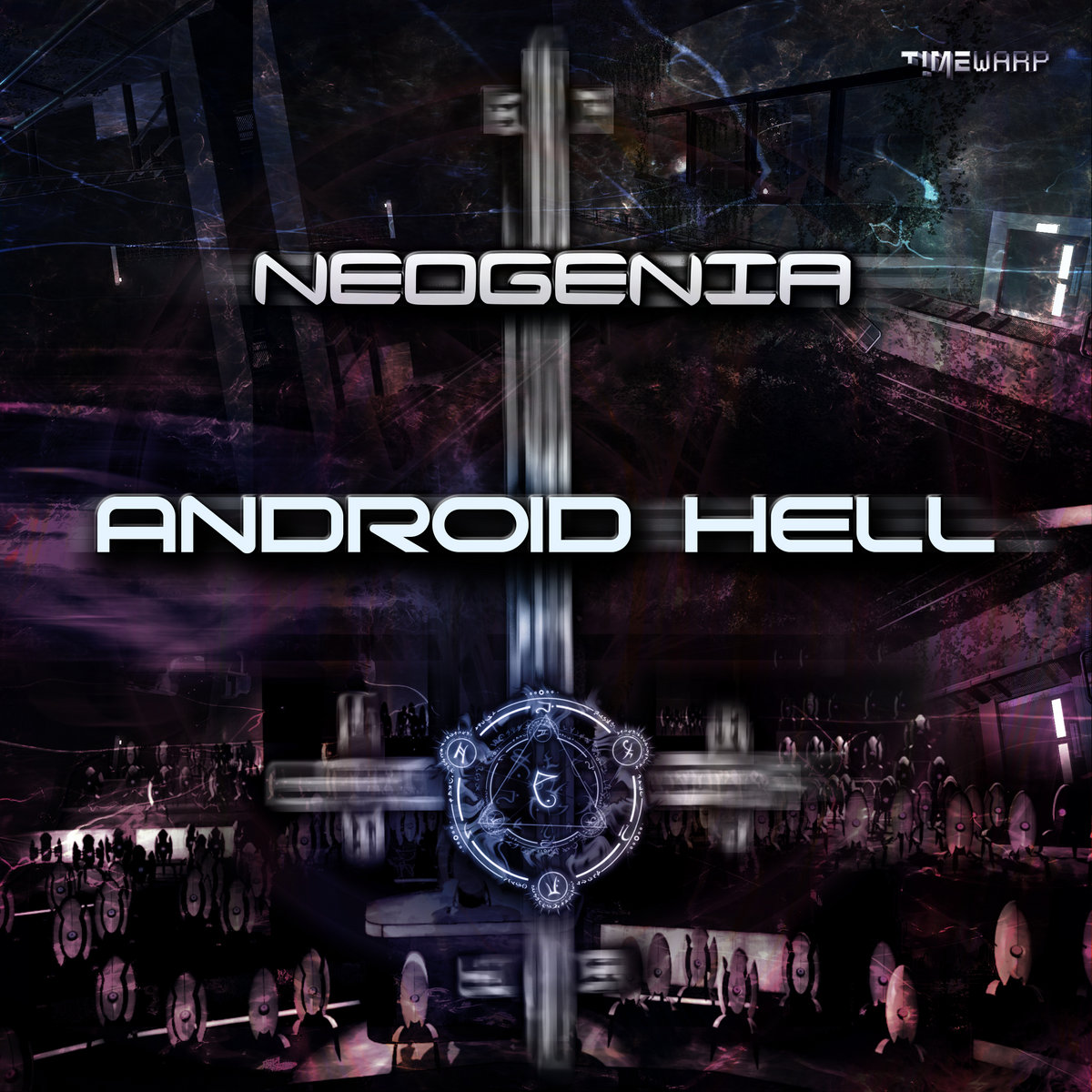 Android Hell | Neogenia | Timewarp Records | Timewarp Records