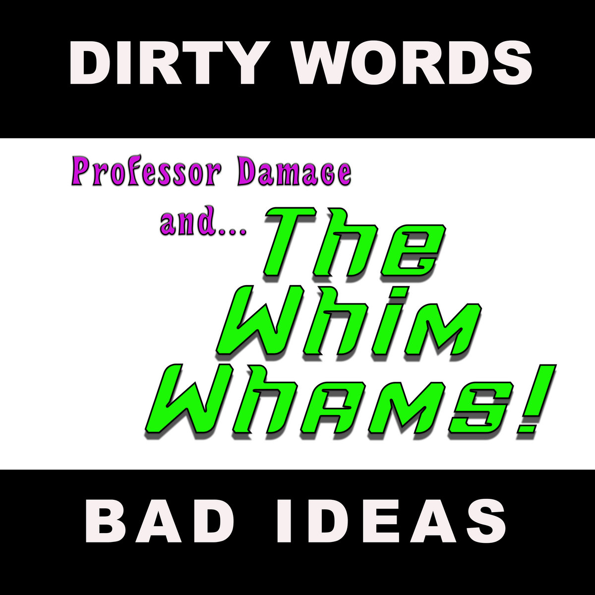Dirty Words Bad Ideas | Professor Damage and the Whim Whams | Professor ...