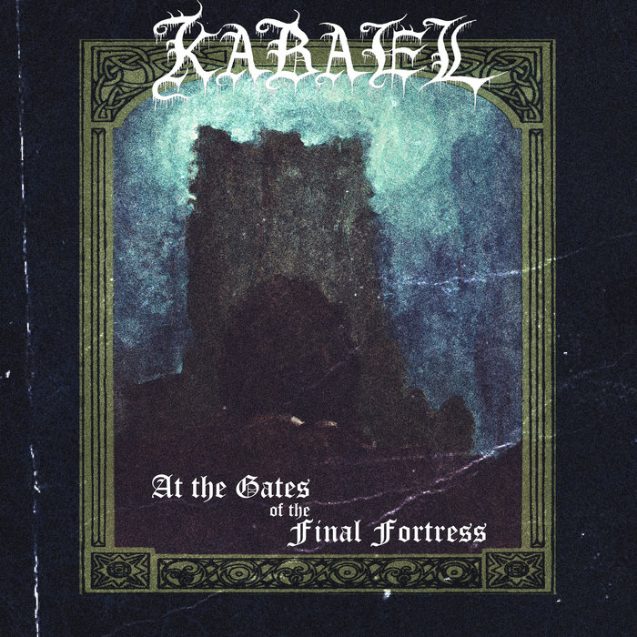 At the Gates of the Final Fortress | Ka'Bael