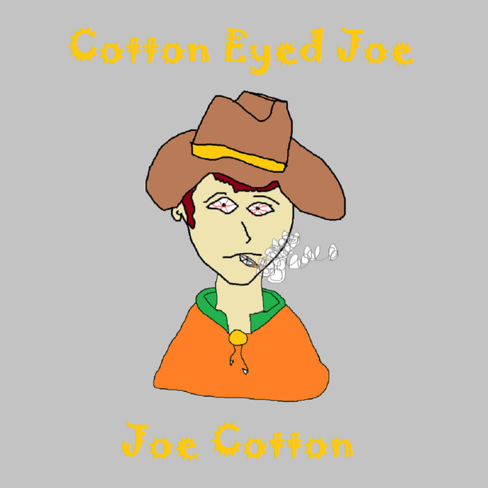 Joe Cotton | Cotton Eyed Joe