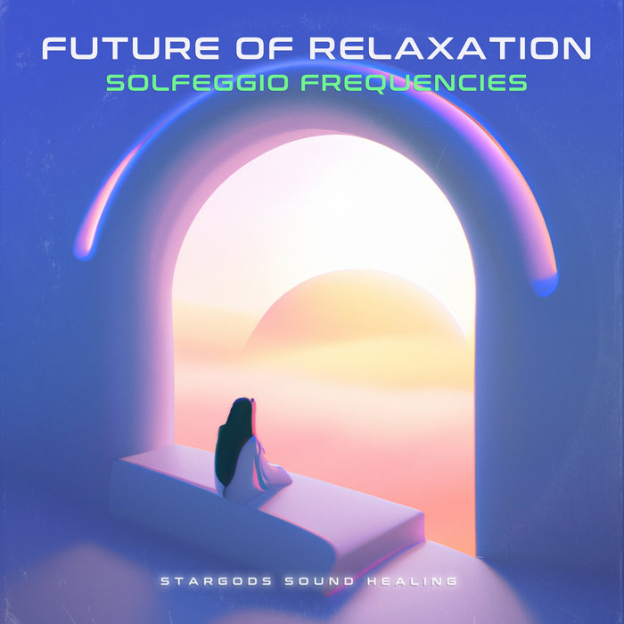 Future of Relaxation Solfeggio Frequencies | stargods Sound Healing