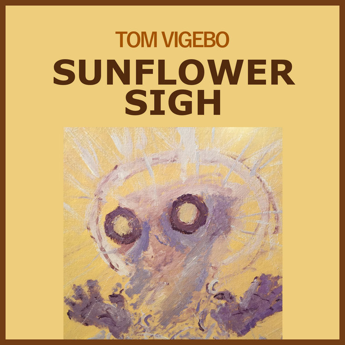 Sunflower Sigh | Tom Vigebo