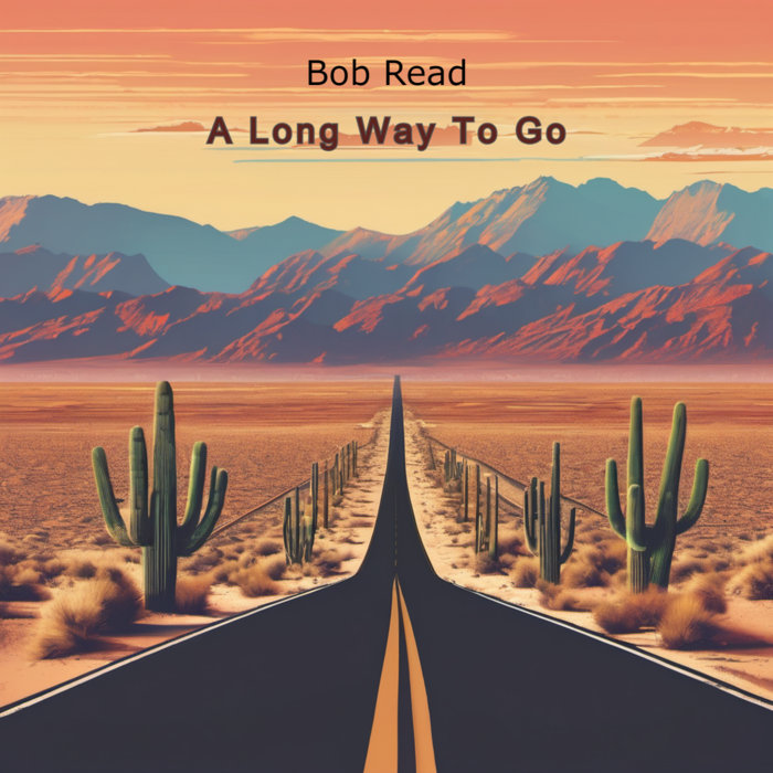 Long Way To Go | Bob Read
