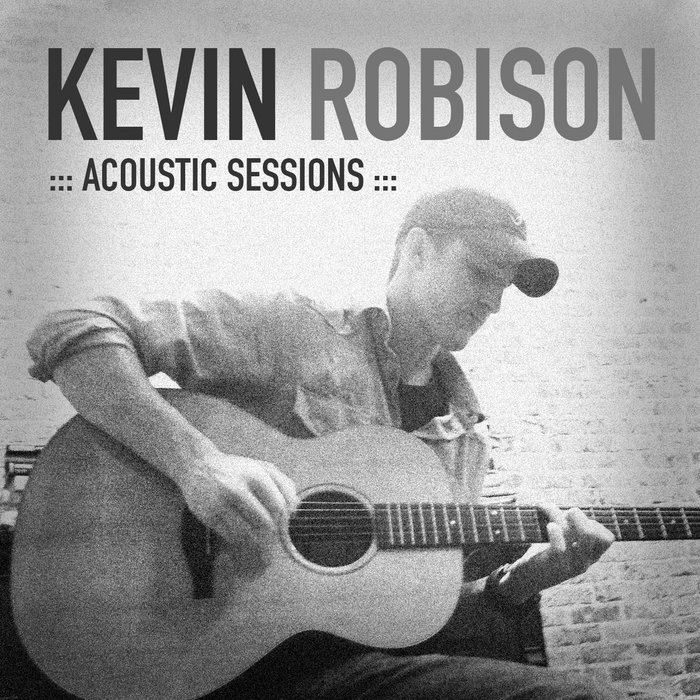 Acoustic Sessions | Kevin Robison