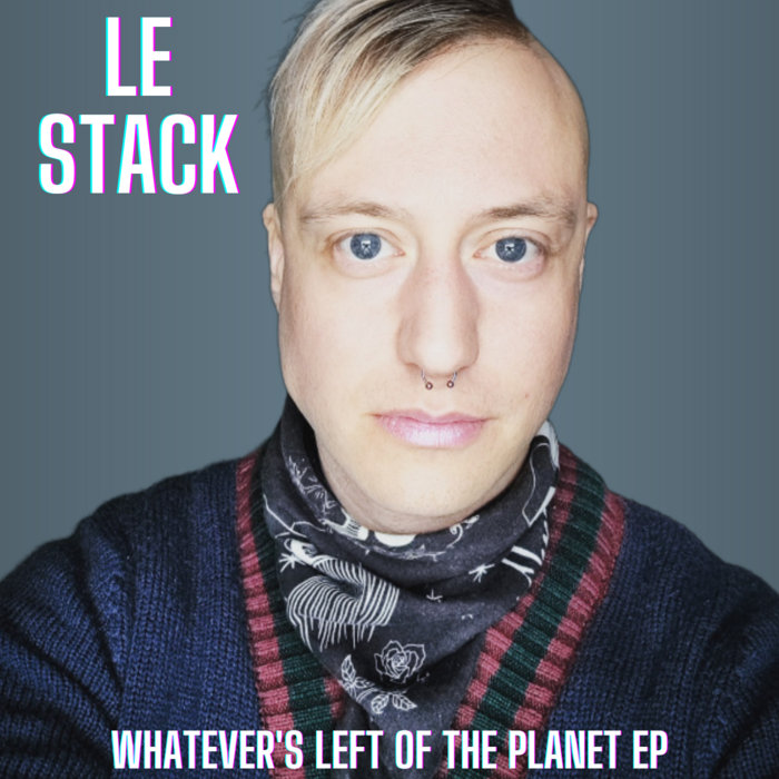 whatever's left of the planet EP | le stack | Mar Hignett