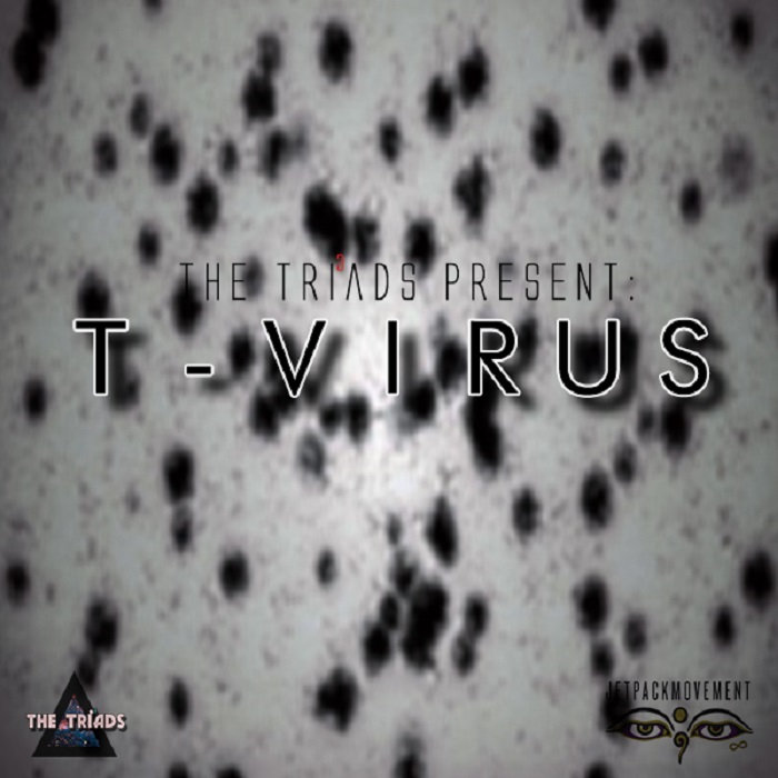 The Triiiads Presents: T-Virus | The Triiiads