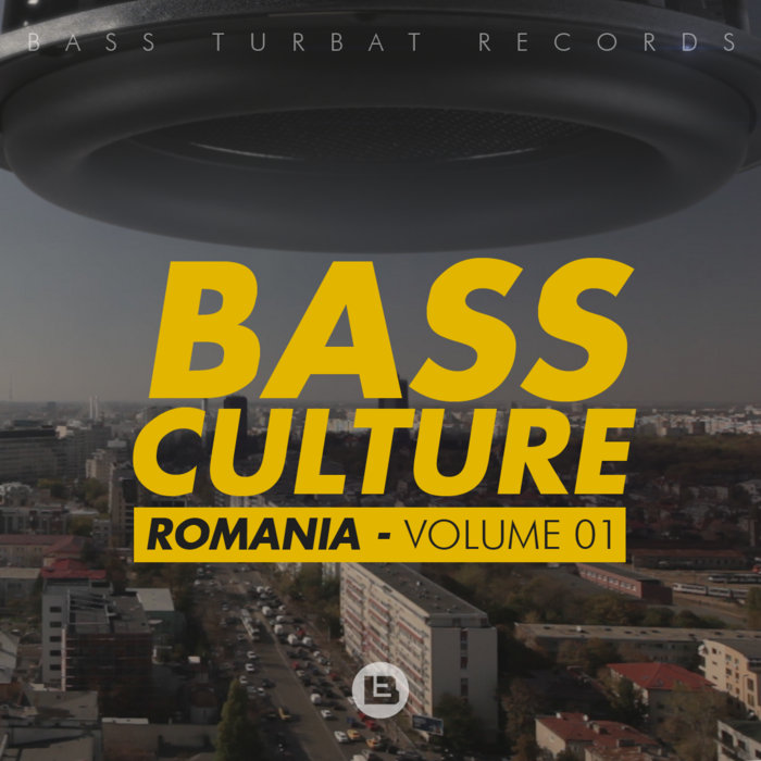 Bass Culture Romania - Volume 01 | Various Artists | Bass Turbat