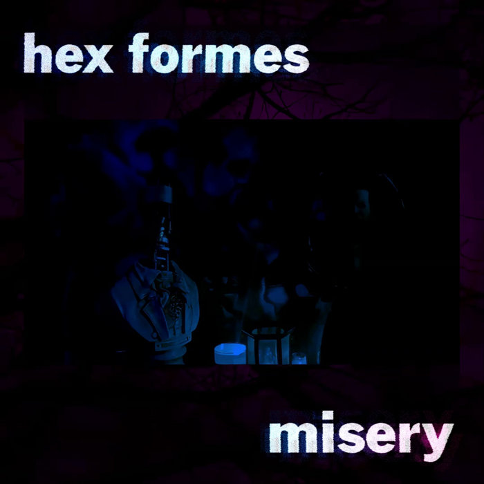misery | hex formes