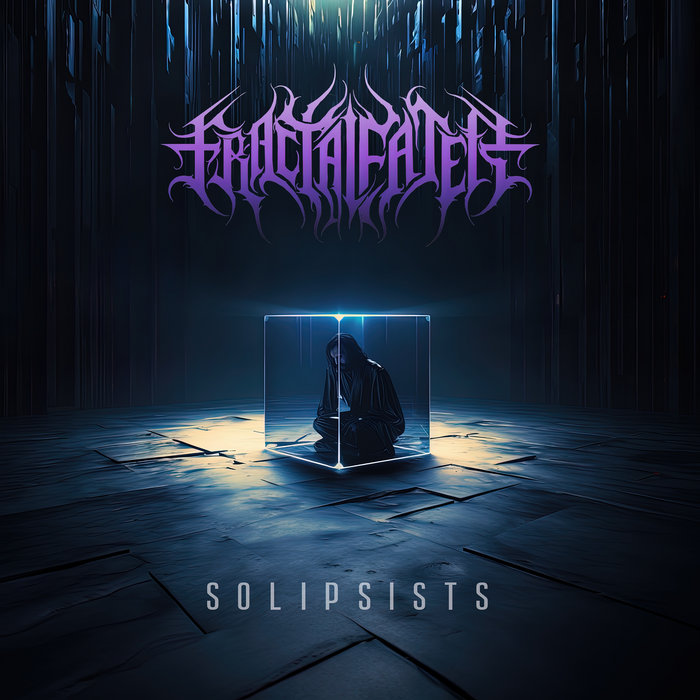 Solipsists | Fractal Eater