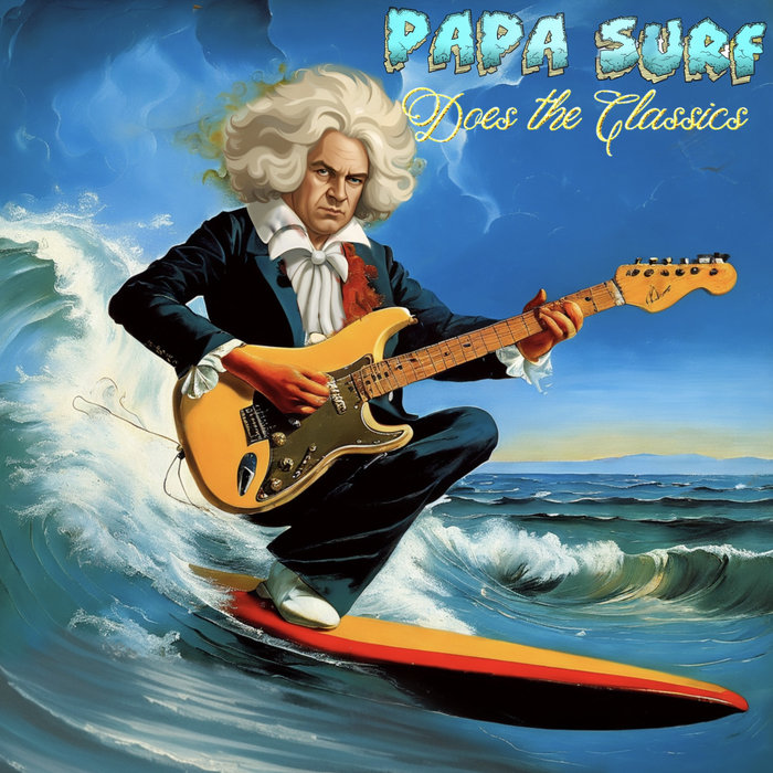 Papa Surf Does The Classics | Papa Surf