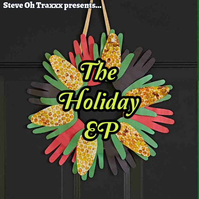 The Holiday EP | Steve Oh Traxxx