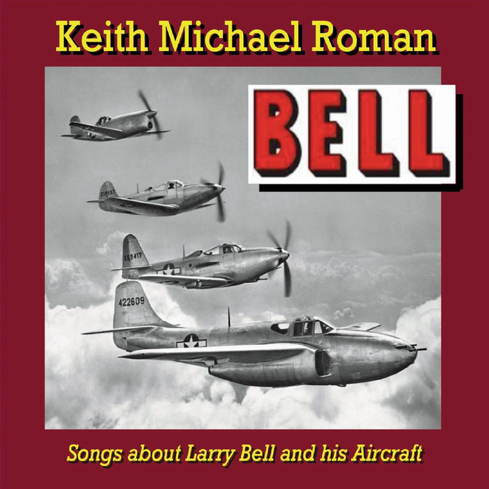 BELL: Songs about Larry Bell and his aircraft | Keith 'BigMeow' Roman ...