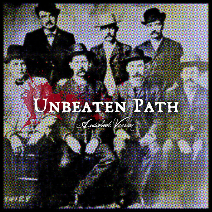 Unbeaten Path (Audiobook Version) | Unbeaten Path