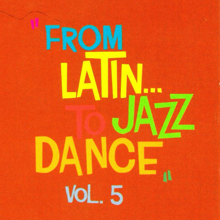 From Latin to Jazz Dance, Volume 5 | Rhythmic Fusion Records