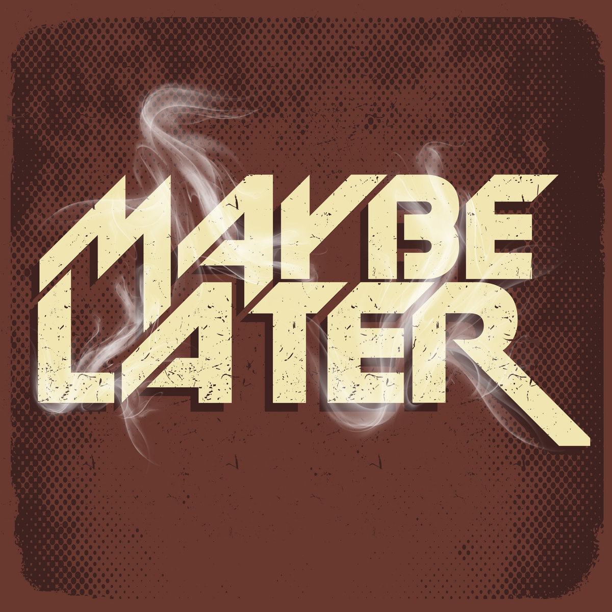 Maybe Later | Maybe Later | People of Punk Rock