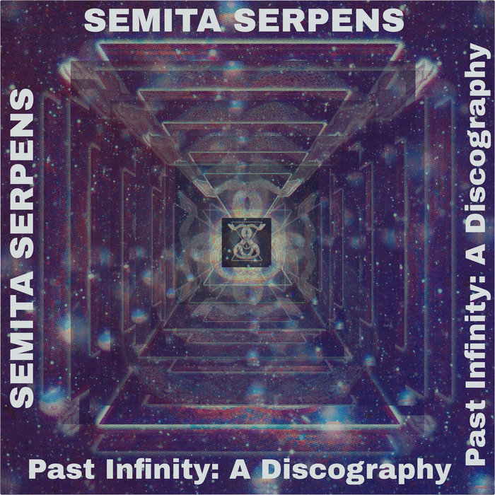Past Infinity: A Discography | Semita Serpens