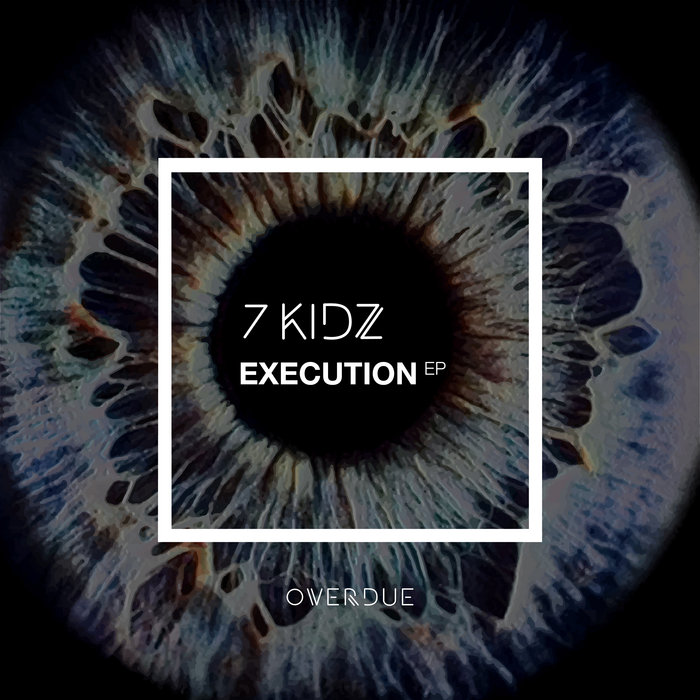 Execution EP | 7Kidz | Overduelabel