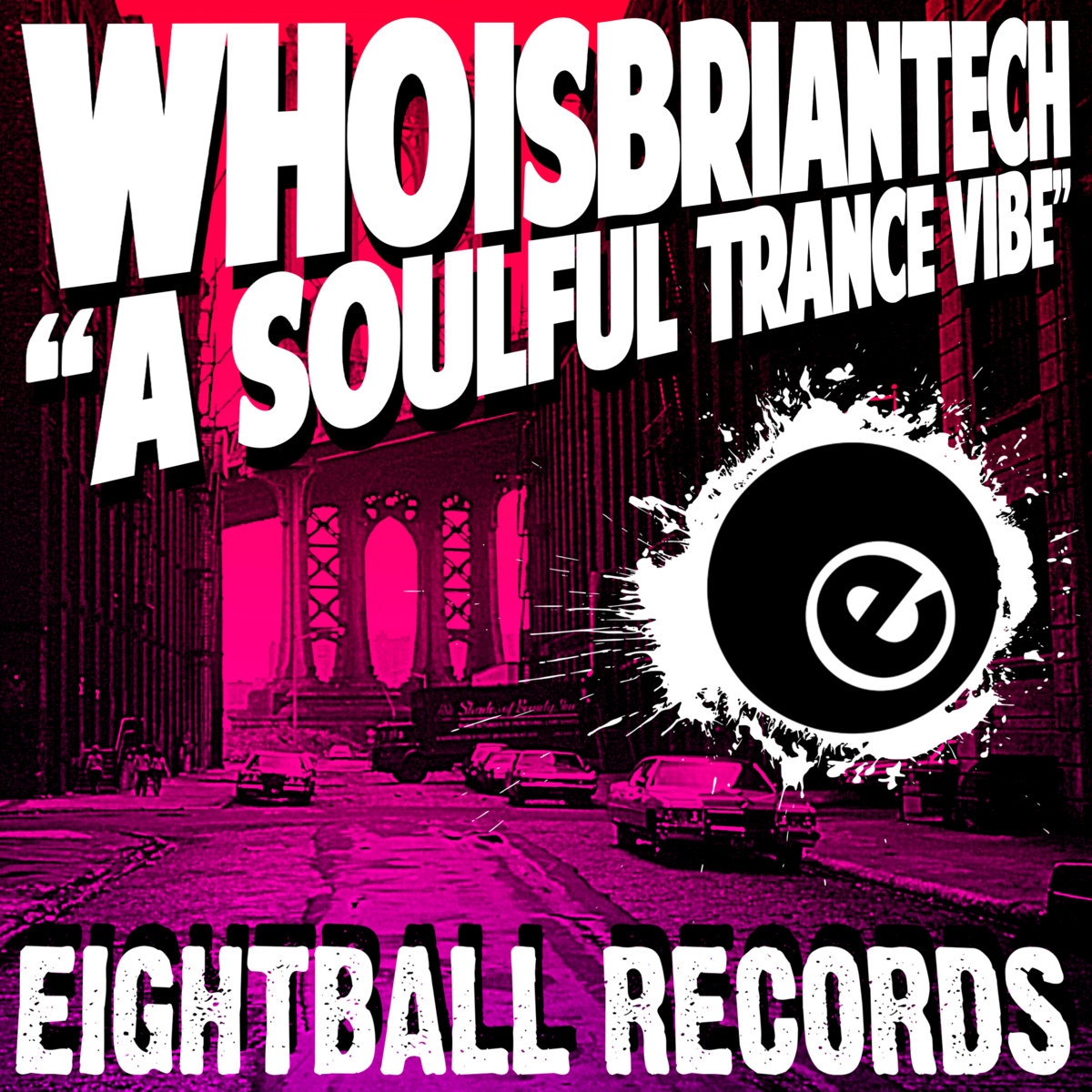A Soulful Trance Vibe | WhoisBriantech | Eightball Records