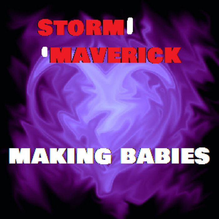 Making Babies | Storm Maverick